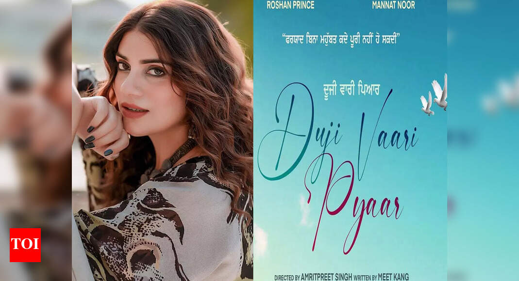 ‘Laung Laachi’ fame singer Mannat Noor’s debut film ‘Duji Vaari Pyar ...