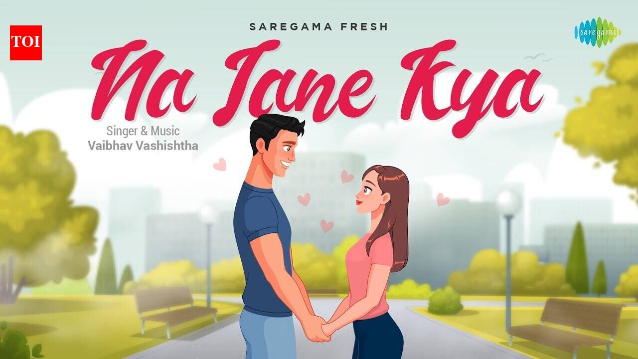 Watch Latest Hindi Video Song 'Na Jane Kya' Sung By Vaibhav Vashishtha