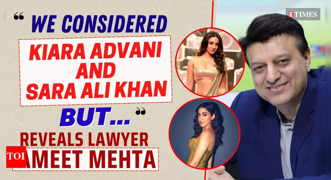 "We considered Kiara Advani and Sara Ali Khan but...," says Advocate Ameet Mehta | Exclusive ...