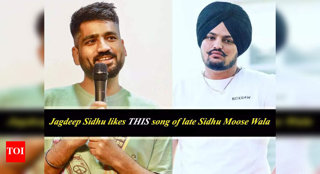 Jagdeep Sidhu likes THIS song of late Sidhu Moose Wala | Punjabi Movie News - Times of India
