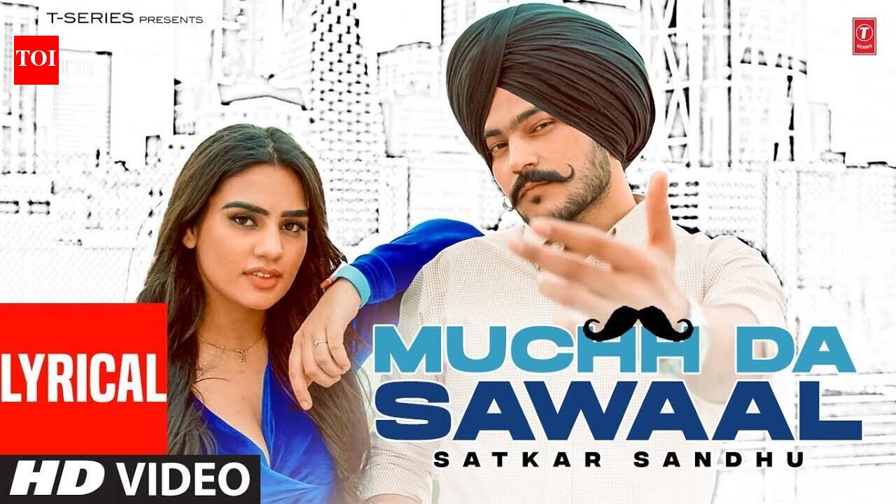 Listen To The Popular Punjabi Music Lyrical Song 'Muchh Da Sawaal' Sung ...