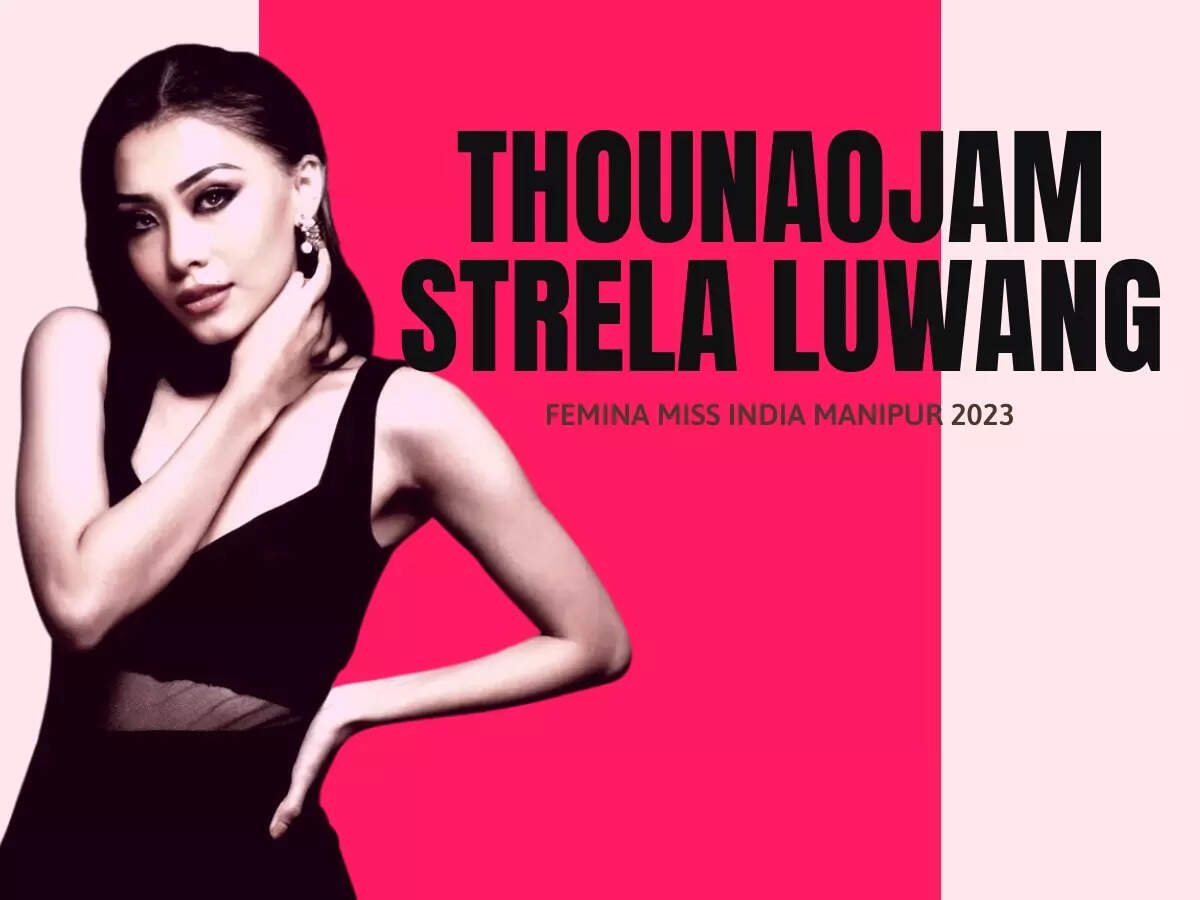 Who is Femina Miss India Manipur 2023 Thounaojam Strela Luwang? Learn now!