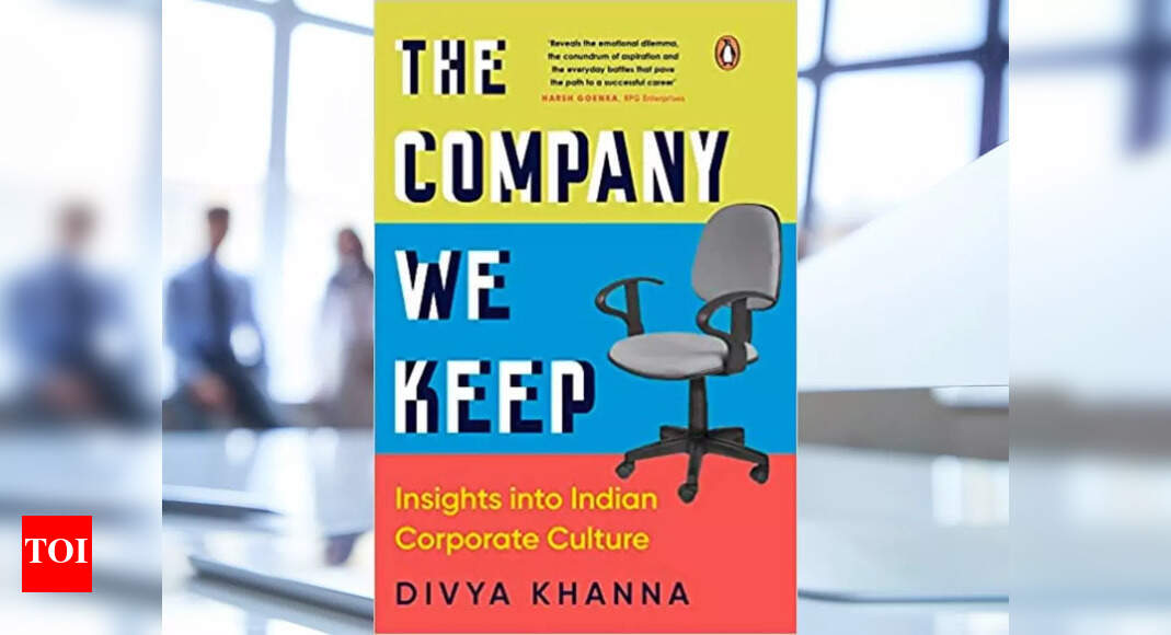 Micro review: 'The Company We Keep' by Divya Khanna - The Times of India