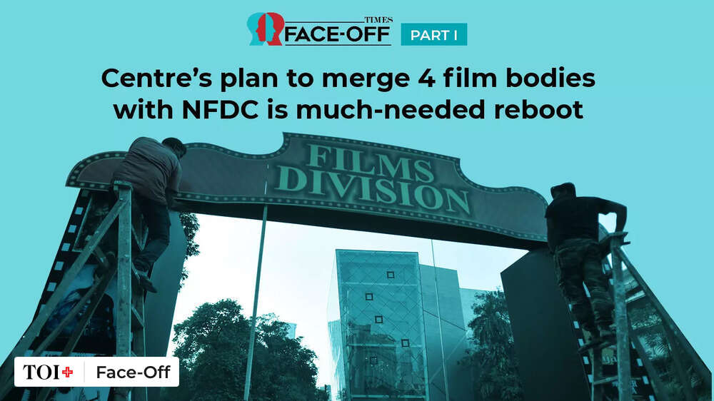 Faceoff Part I: Centre's plan to merge 4 film bodies with NFDC is much ...