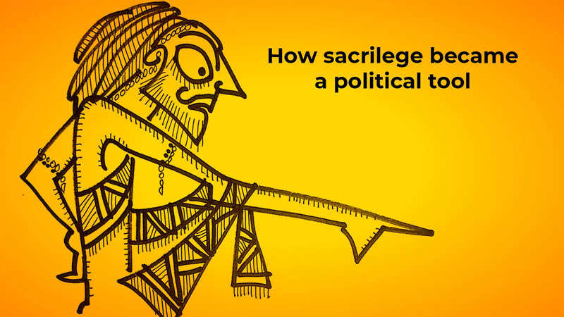 How sacrilege became a political tool | India News - Times of India
