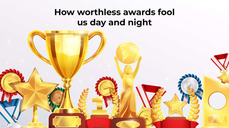 How worthless awards fool us day and night | India News - Times of India