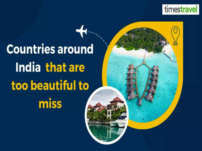 Countries around India that are too beautiful to miss!