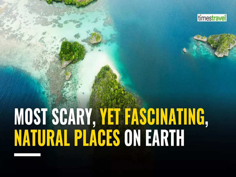Most scary, yet fascinating, natural places on Earth